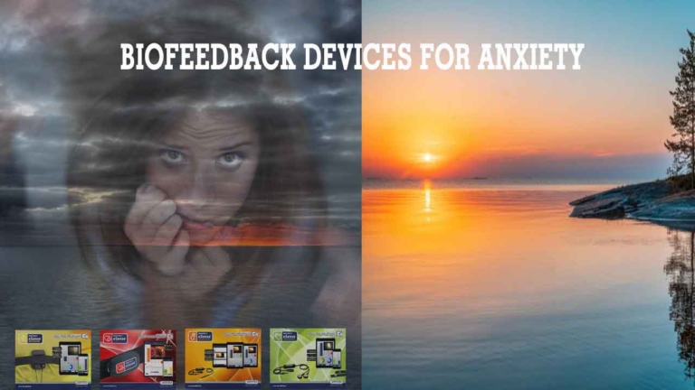 Biofeedback devices for anxiety: How to Choose and Use
